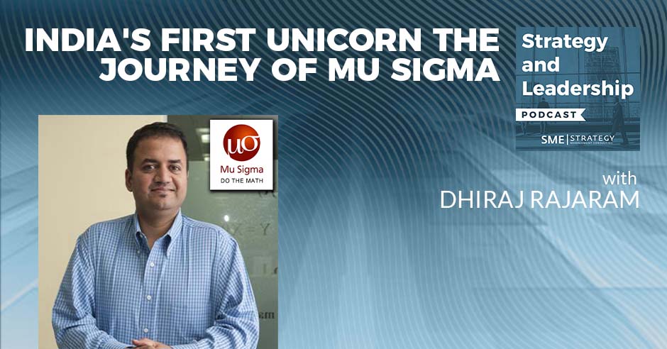 India's First Unicorn The Journey Of Mu Sigma With Dhiraj Rajaram